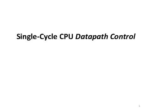 Singlecycle Cpu Datapath Control 1 Review Processor Design