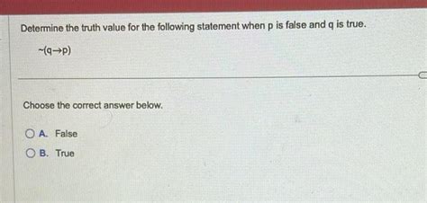 [answered] determine the truth value for the following statement when p