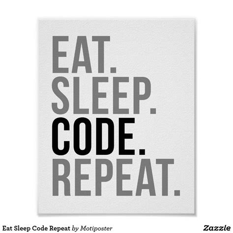 Eat Sleep Code Repeat Poster Zazzle Eat Sleep Code Coding Quote