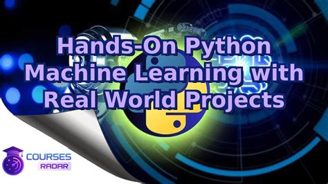 Hands On Python Machine Learning With Real World Projects Free Course