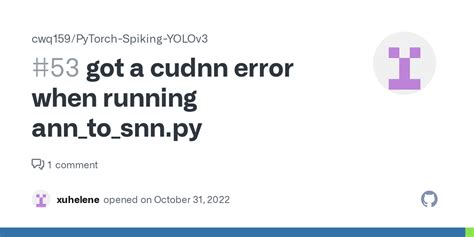 Got A Cudnn Error When Running Ann To Snn Py Issue Cwq PyTorch Spiking YOLOv GitHub