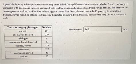 Solved A Geneticist Is Using A Three Point Testcross To Map