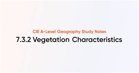 Vegetation Characteristics 732 Cie A Level Geography Notes