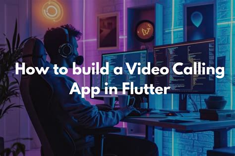 Build A Video Chat App In Flutter Real Time Calling With Webrtc