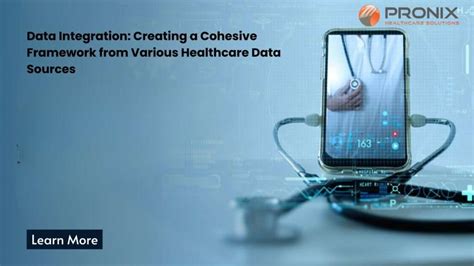Data Integration Creating A Cohesive Framework From Various Healthcare Data Sources Pronix