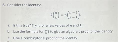 Solved Consider the identity:k([n],[k])=n([n-1],[k-1])a. ﻿Is | Chegg.com