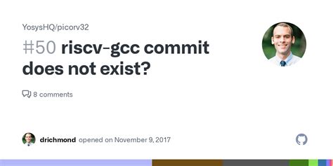 Riscv Gcc Commit Does Not Exist · Issue 50 · Yosyshqpicorv32 · Github