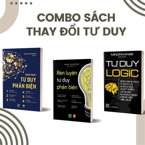 Sách - Combo Rèn luyện tư duy phản biện + Tư Duy Logic + Nghệ Thuật Tư Duy Phản Biện | Shopee ...