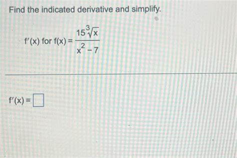 solved find the indicated derivative and simplify f′ x for