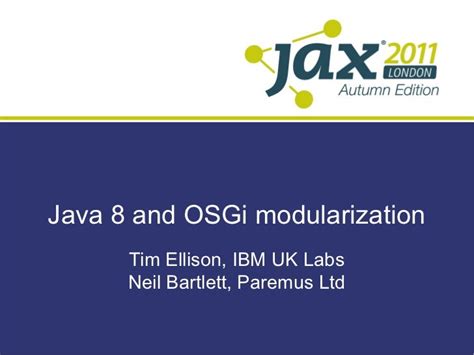 Java Core Java 8 And Osgi Modularisation Tim Ellison And Neil Bartl