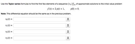 Solved Use The Taylor Series Formulas To Find The First Few