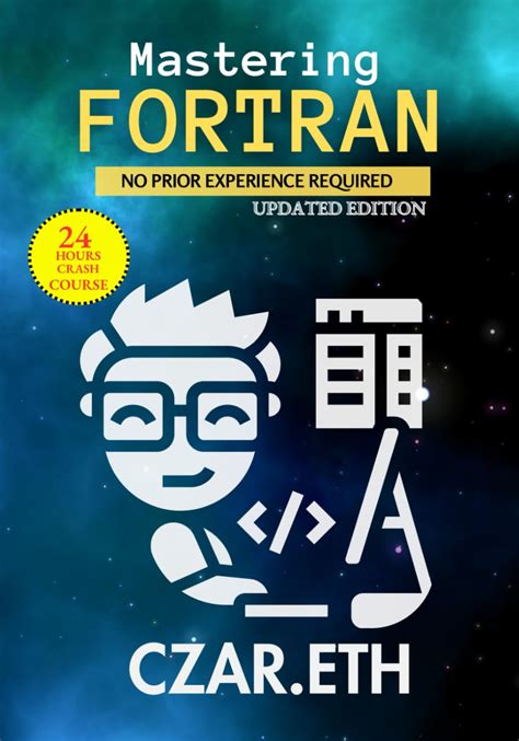 Mastering Fortran A Comprehensive Guide To Scientific Computing Czar