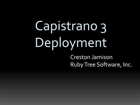 capistrano 3 deployment ppt
