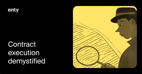 Contract Execution Demystified