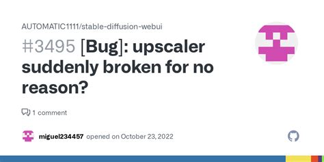 Bug Upscaler Suddenly Broken For No Reason · Issue 3495