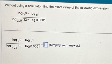 solved without using a calculator find the exact value of