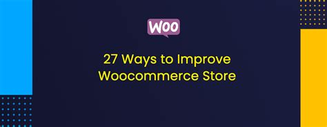 Ways To Improve Woocommerce Store WP Simple Hacks