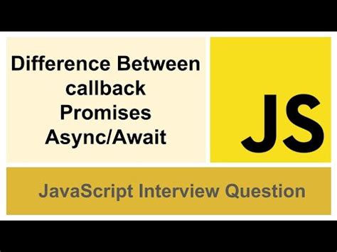 Difference Between Callback Promises Async Await In JavaScript Interview Question YouTube