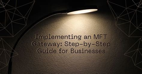 Implementing An Mft Gateway Step By Step Guide For Businesses Crispme