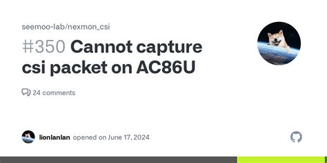 Cannot Capture Csi Packet On Ac86u · Issue 350 · Seemoo Labnexmoncsi · Github