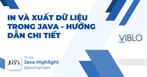 In Và Xuất Dữ Liệu Trong Java Hướng Dẫn Chi Tiết