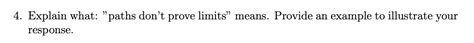 Solved Explain What Paths Don T Prove Limits Means Chegg