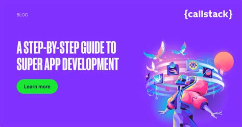 A Step By Step Guide To Super App Development Callstack