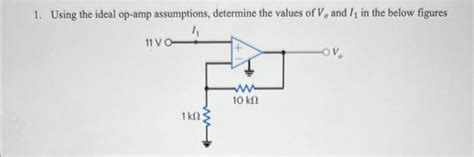 Solved 1 Using The Ideal Op Amp Assumptions Determine The