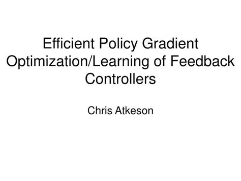 ppt efficient learning of feedback controllers policy optimization