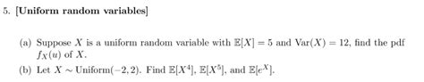 Solved 5 Uniform Random Variables A Suppose X Is A