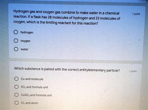 Solved Hydrogen Gas And Oxygen Gas Combine To Make Water In A Chemical
