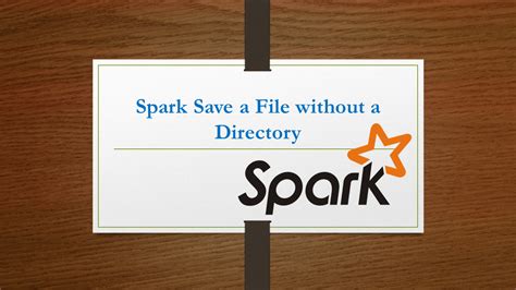 Spark Save A File Without A Directory Spark By Examples