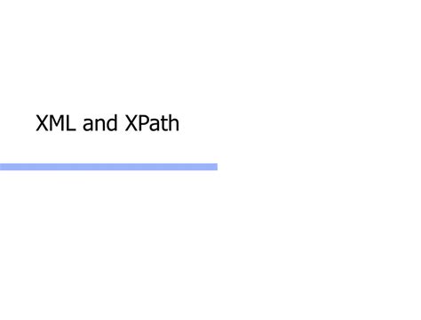 PPT XML And XPath PowerPoint Presentation Free Download ID 2983971