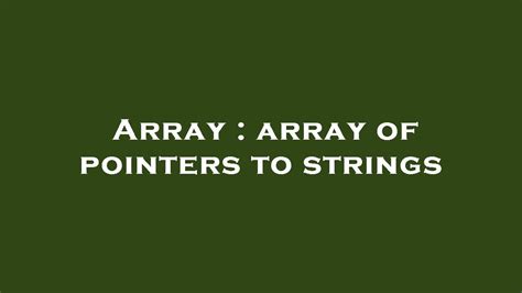 Array Array Of Pointers To Strings Youtube