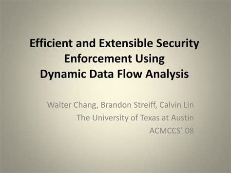 Ppt Efficient And Extensible Security Enforcement Using Dynamic Data Flow Analysis Powerpoint