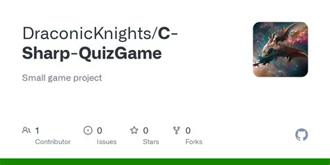 GitHub DraconicKnights C Sharp QuizGame Small Game Project