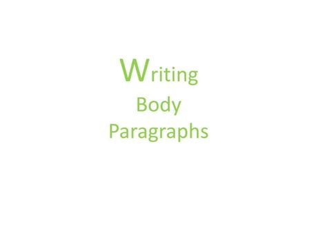 W Riting Body Paragraphs Ppt