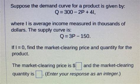 Solved Suppose The Demand Curve For A Product Is Given By Chegg