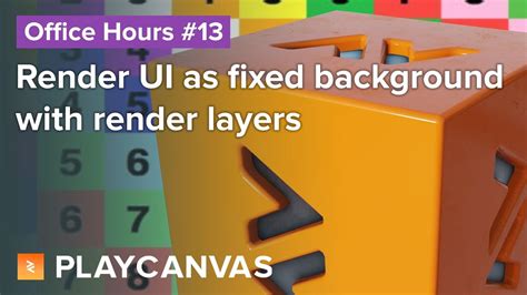 Render Ui As Fixed Background With Render Layers Playcanvas Office