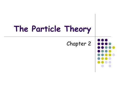9 The Particle Theory 1 Ppt 9 The Particle Theory 1 Ppt