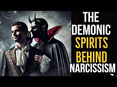 THE DEMONIC SPIRITS BEHIND NARCISSISM: UNMASKING THE SPIRITUAL BATTLE ...
