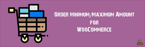 Limit Order Minimum And Maximum Amounts In WooCommerce Woo Plugins By WPFactory