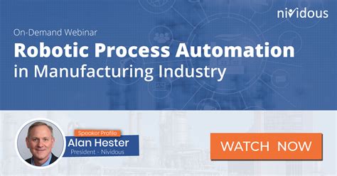 On Demand Webinar On Robotic Process Automation In Manufacturing Industry
