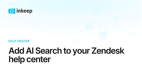 Add Search Bar To Zendesk Help Center Inkeep