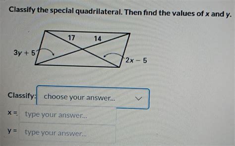 solved classify the special quadrilateral then find the values of x