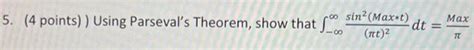 solved 5 4 points using parseval s theorem show that