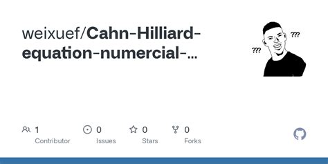 Github Weixuefcahn Hilliard Equation Numercial Simulation