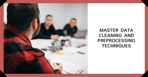 Data Cleaning And Pre Processing Techniques Workshop