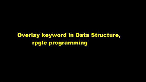 Overlay Keyword In Data Structure Rpgle Programming Youtube
