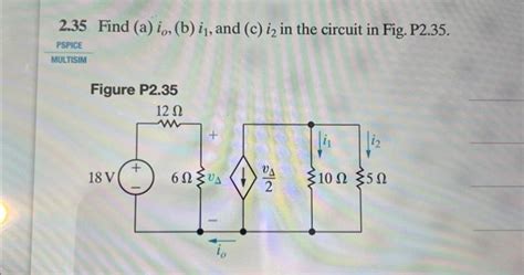 Solved 2.35 Find (a) io, (b) i1, and (c) i2 in the circuit | Chegg.com